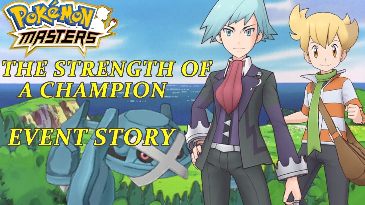 Pokemon Masters - "The Strength of a Champion Steven Event" FULL Story ...