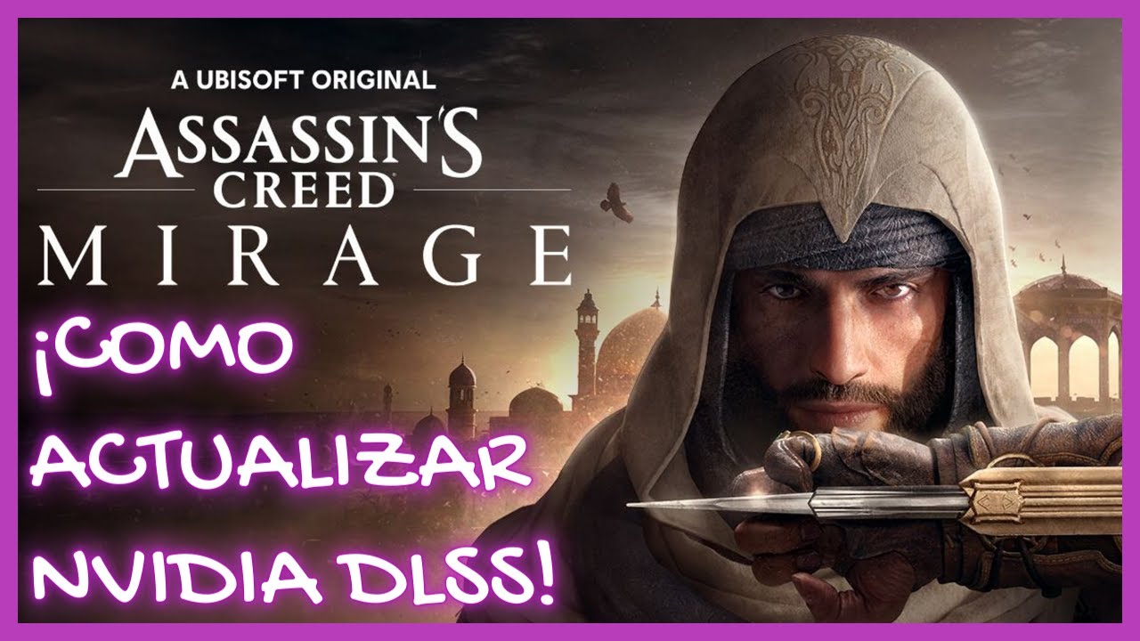 ¡Aprende como actualizar la versión DLSS en "ASSASSINS CREED MIRAGE ...