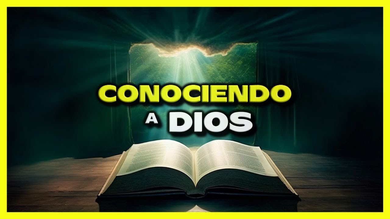 Conociendo a Dios │ Saber Acerca de Dios Vs Conocer a Dios - YouTube