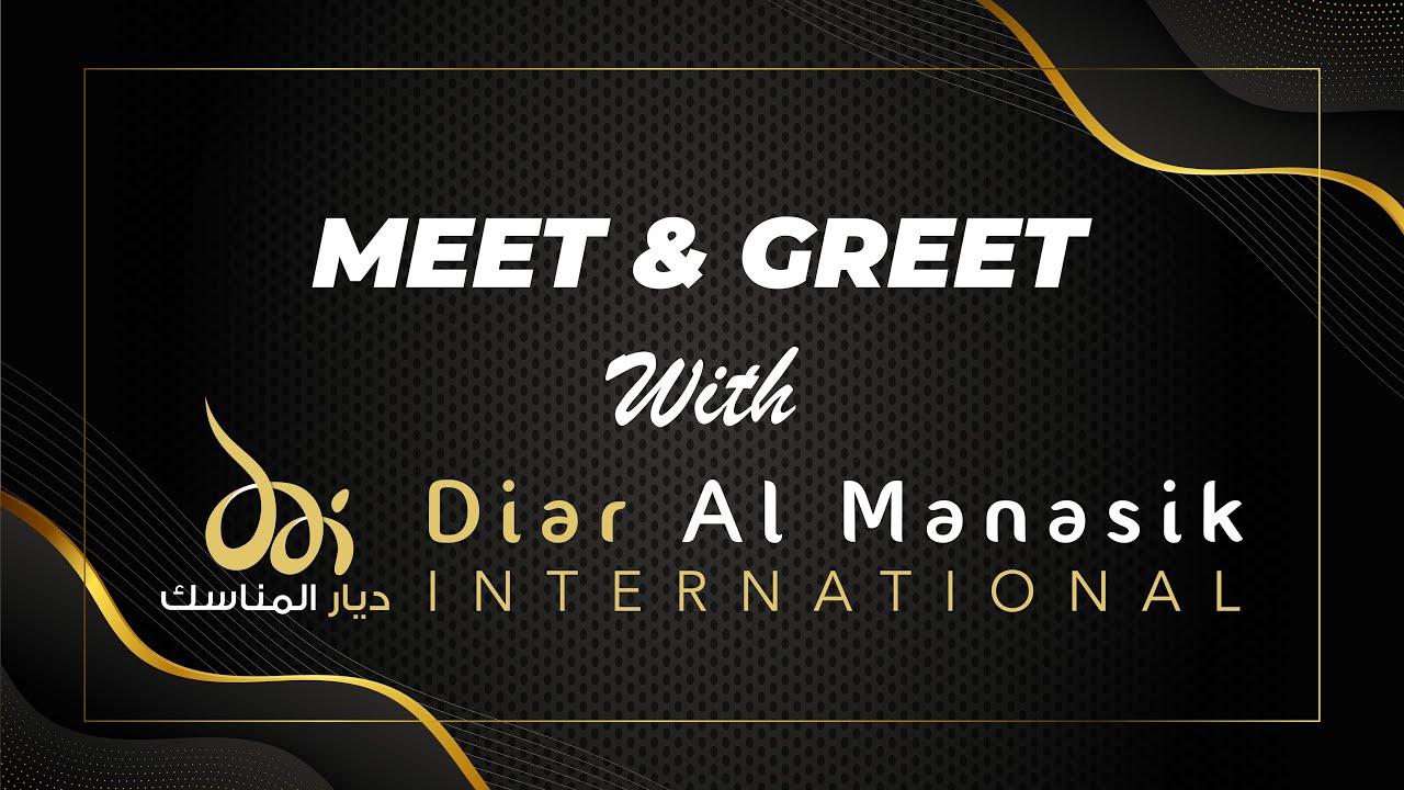 Meet & Greet with Diar Al Manasik International. - YouTube