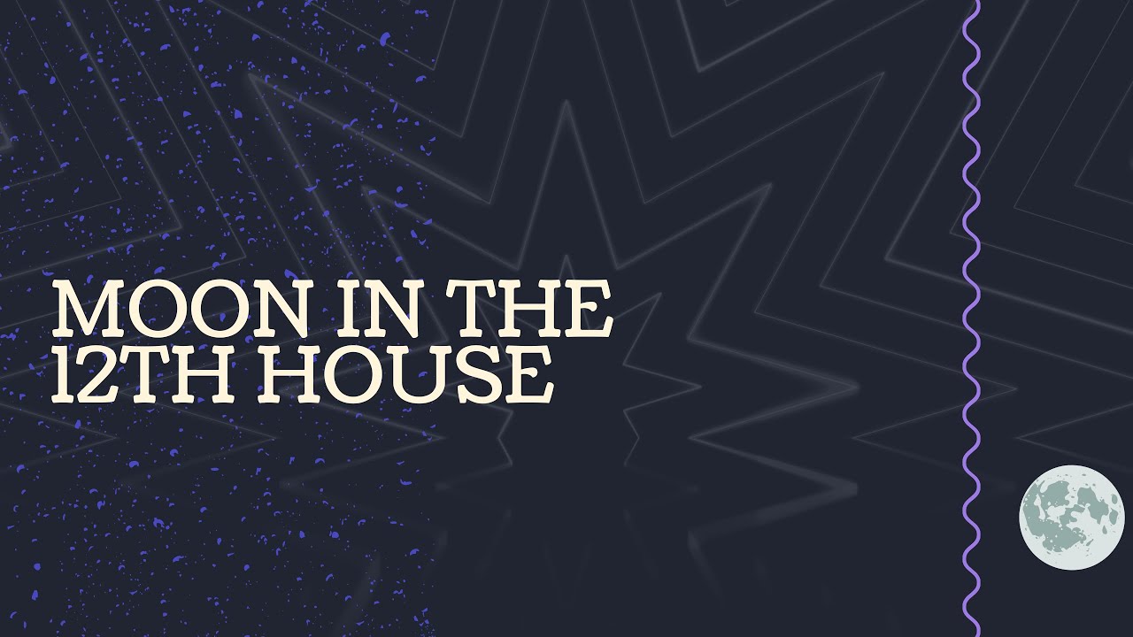 Moon in the 12th House: Receptivity & Sensitivity - YouTube