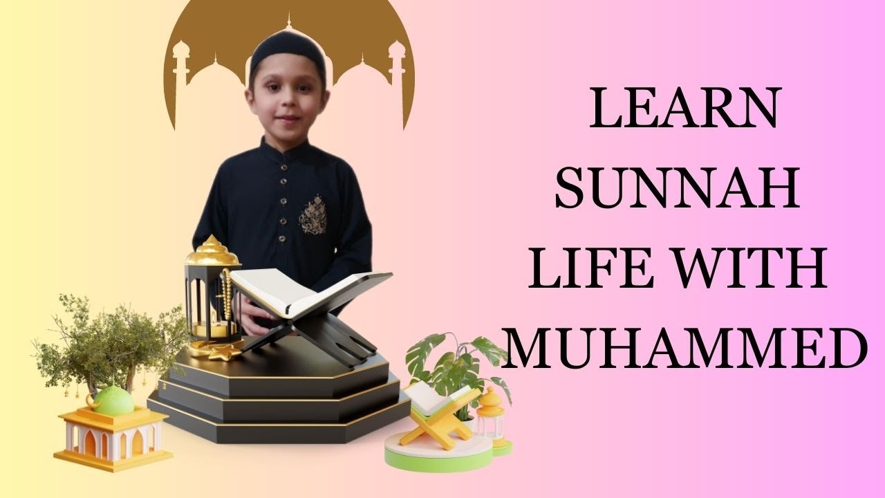 LEARN SUNNAH LIFE of PROPHET MUHAMMED SAW - YouTube
