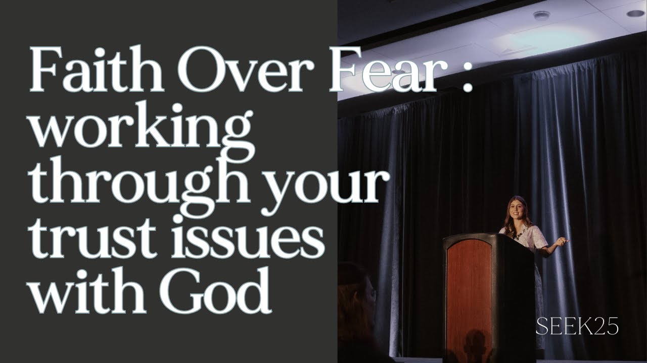 44 : Faith Over Fear - working through your trust issues with God ...