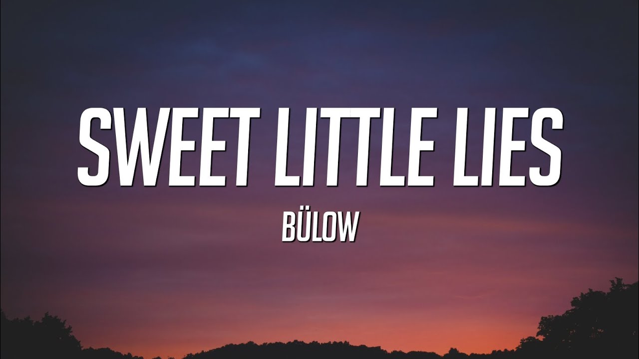 bülow – Sweet Little Lies (Lyrics) - YouTube