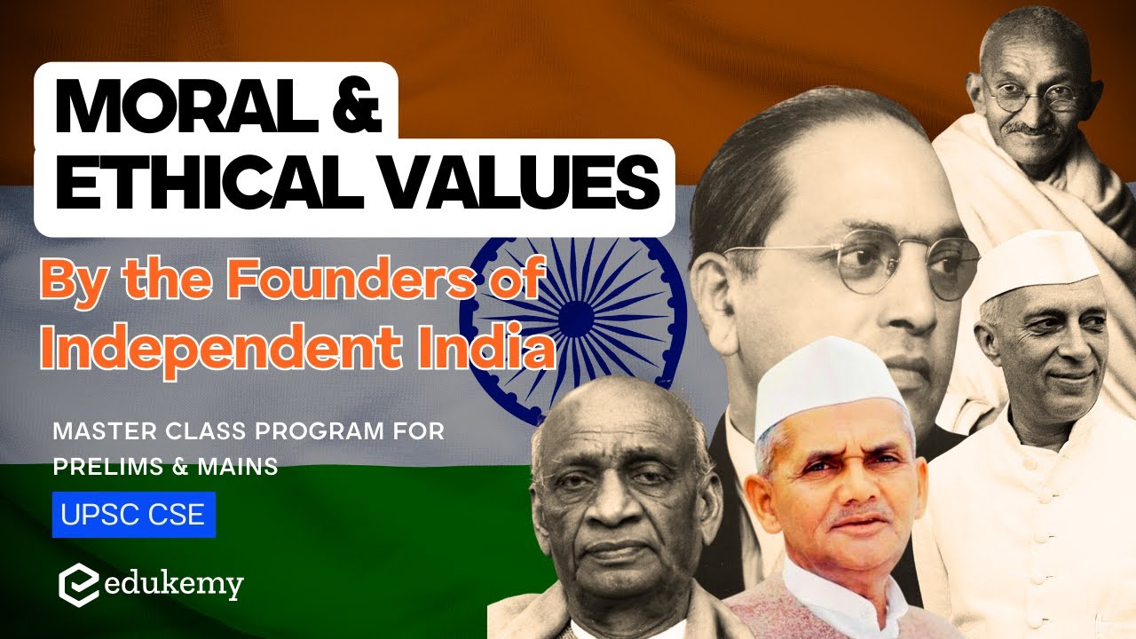 Moral & Ethical Values - By the Founders of Independent India | UPSC ...