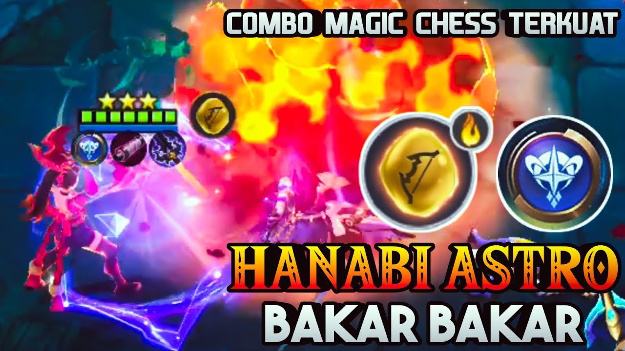 HANABI ASTRO STARCORE FIRE NGGAK ADA LAWAN | MAGIC CHESS COMBO TERKUAT ...
