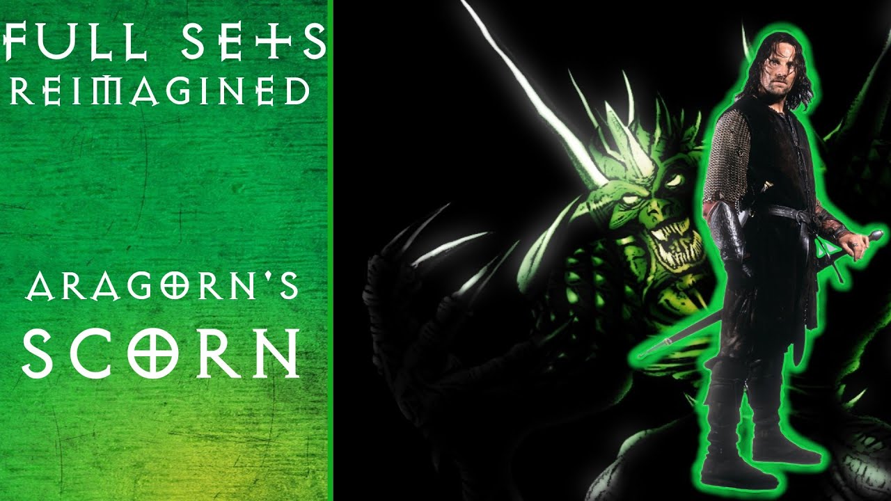 Full Sets Reimagined Aragorn's Scorn - YouTube