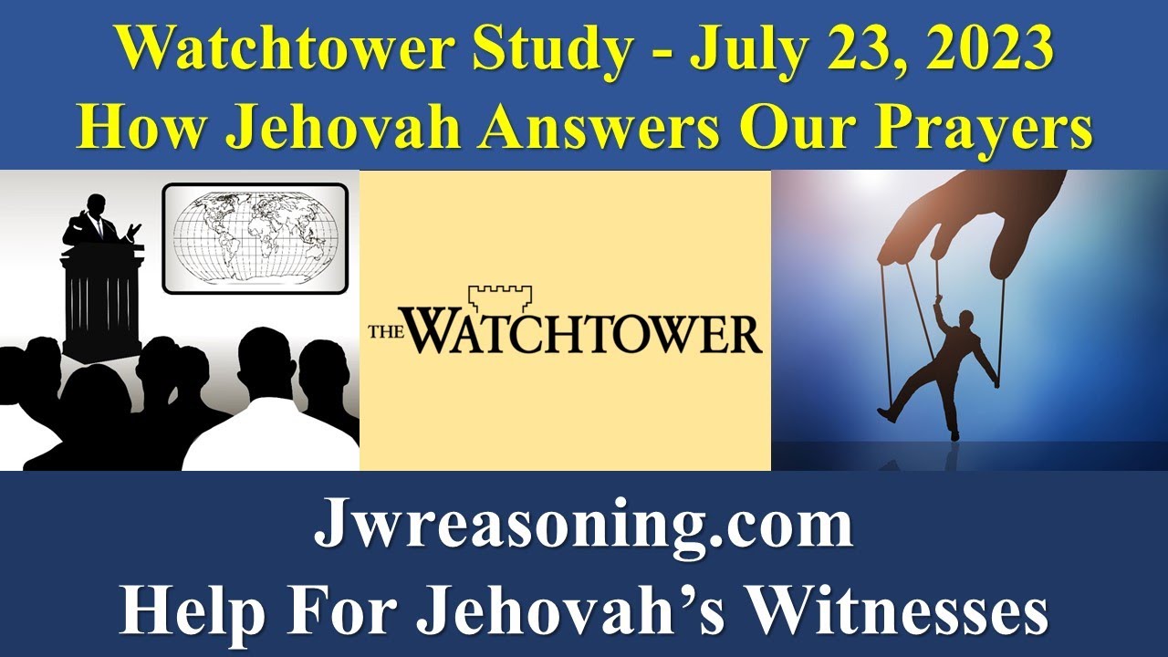 Watchtower Study - July 23, 2023 - How Jehovah Answers Our Prayers ...
