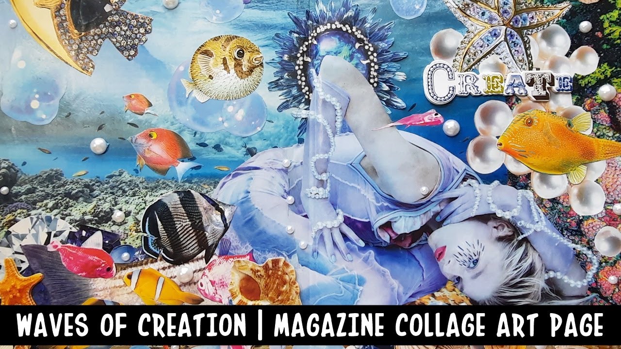 Waves Of Creation | Magazine Collage - Gluebook Art Page - YouTube