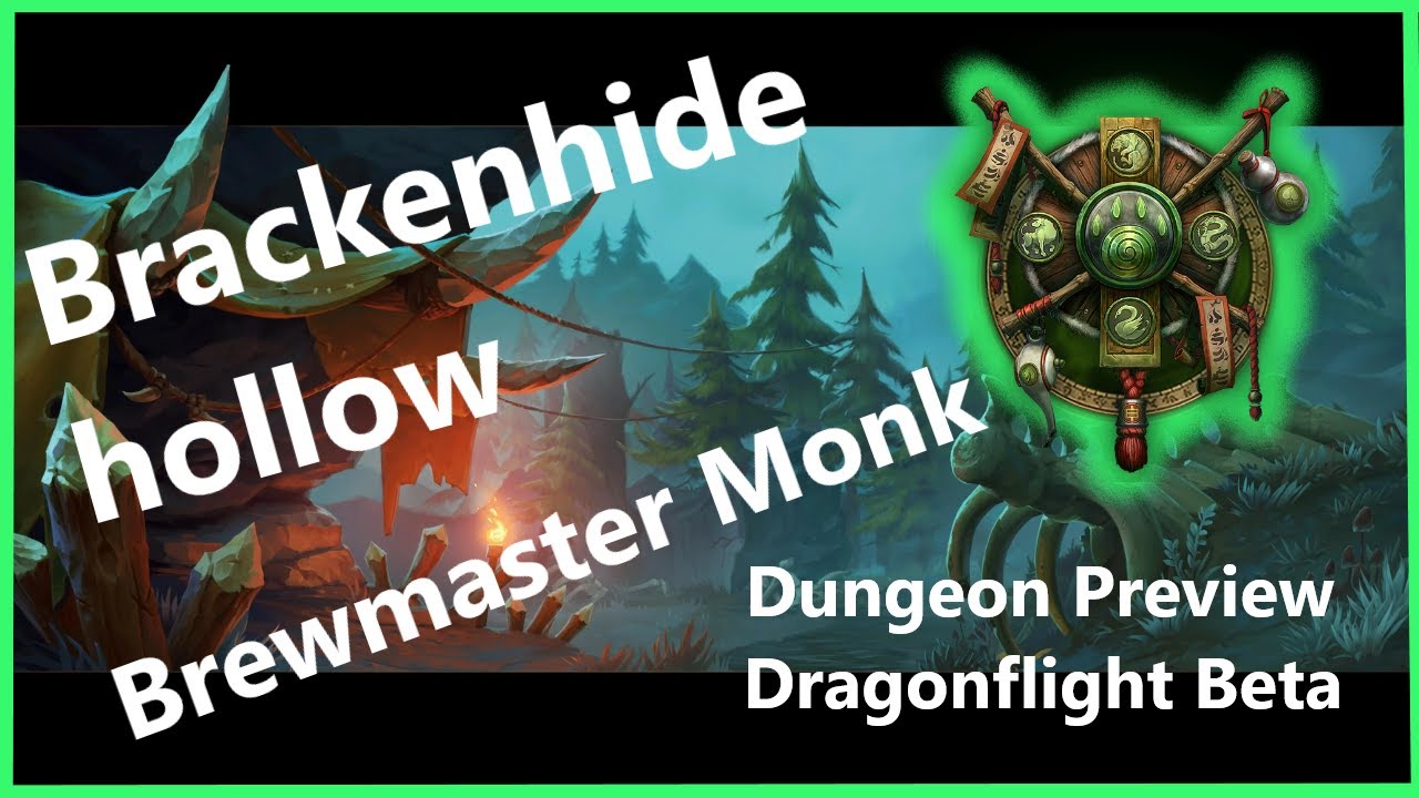 Brackenhide Hollow Dungeon Preview 🔥 Brewmaster Monk Pov 🔥 Dragonflight ...