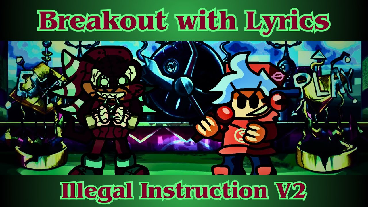 FNF Illegal Instruction V2 - Breakout with Lyrics - YouTube