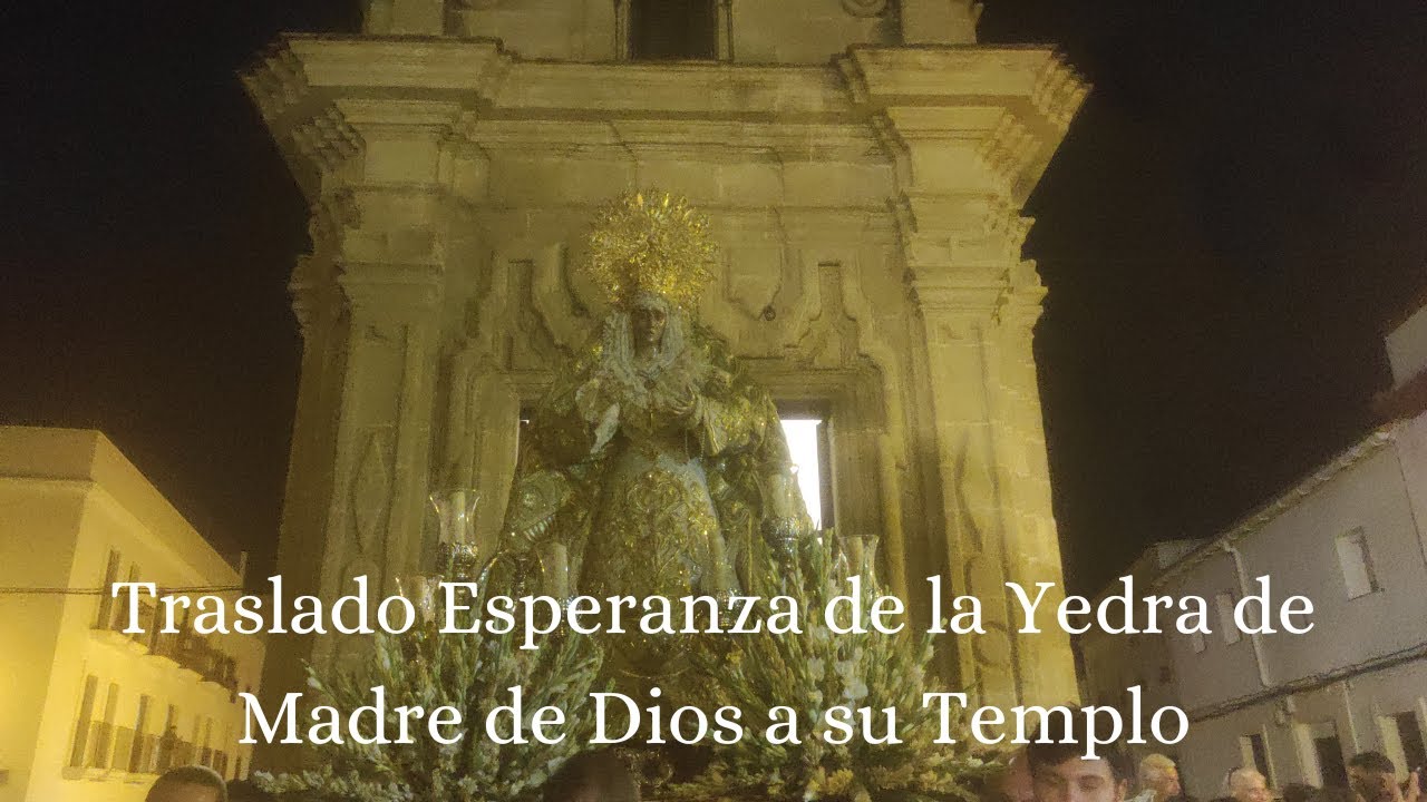 Traslado Esperanza de la Yedra de Madre de Dios a su Templo Jerez de la ...