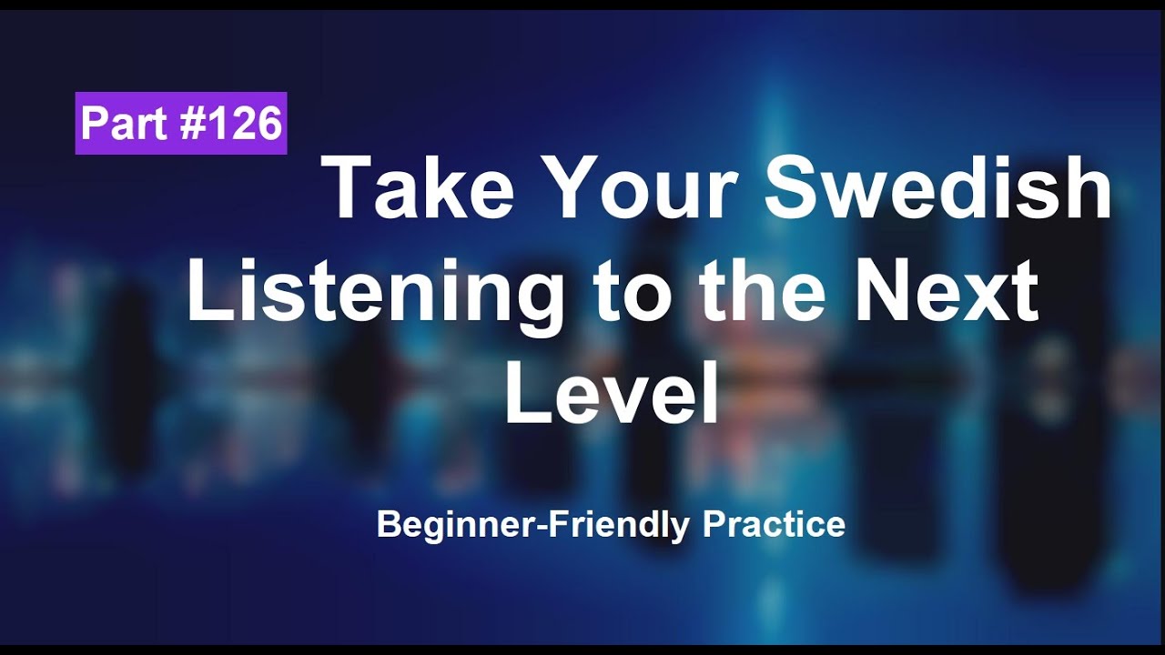 Swedish Listening Exercises for Beginners: Boost Your Skill | part 126 ...