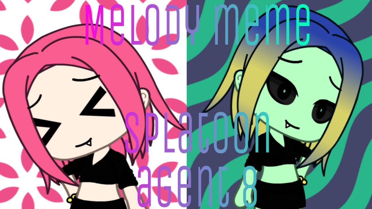 Melody meme gacha life splatoon - YouTube