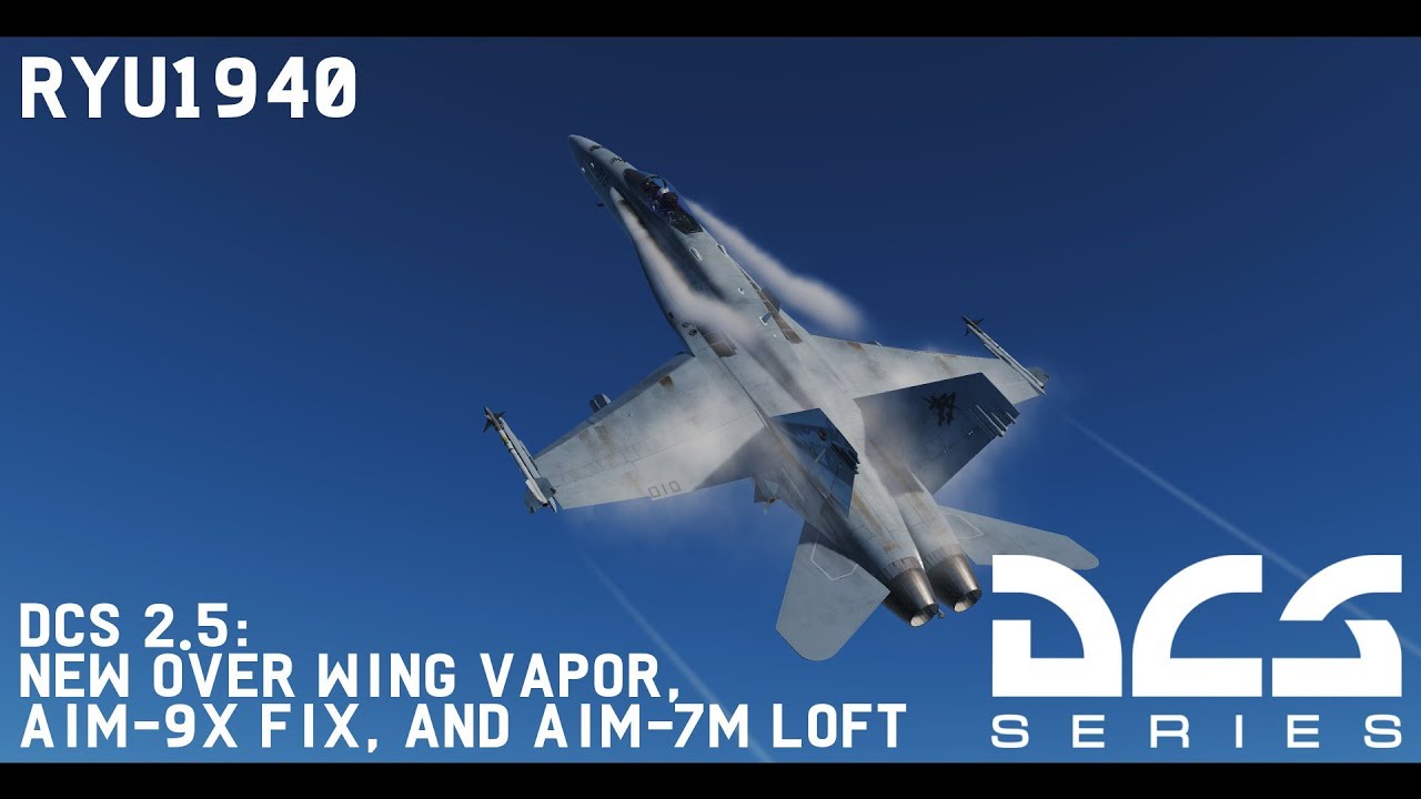 DCS 2.5: New Over Wing Vapor, AIM-9X Fix, and AIM-7M Loft - YouTube
