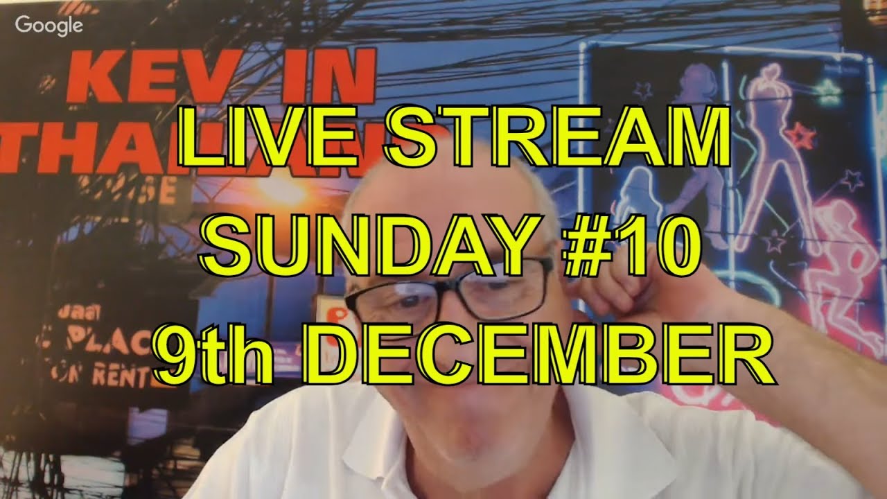 Kev in Thailand SUNDAY LIVE STREAM #10 - YouTube