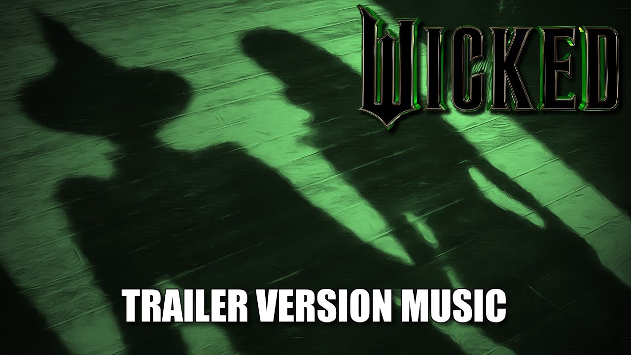 WICKED Trailer Music Version - YouTube