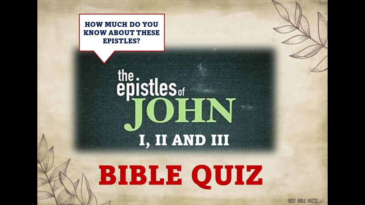 BIBLE QUIZ THE BOOKS OF 1st 2nd And 3rd JOHN YouTube BIBLE QUIZ THE BOOKS OF 1st 2nd And 3rd JOHN YouTube