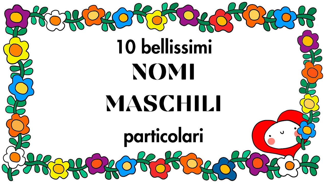 Nomi maschili particolari - YouTube