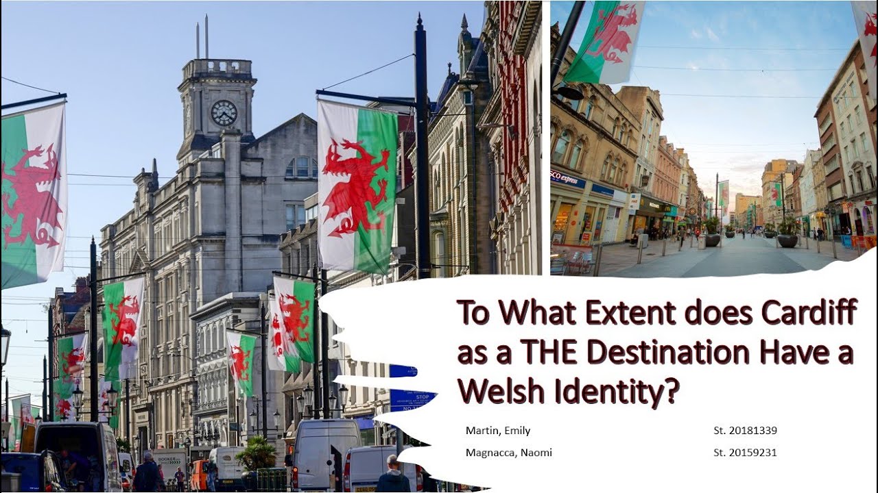 To What Extent does Cardiff as a THE Destination Have a Welsh Identity ...