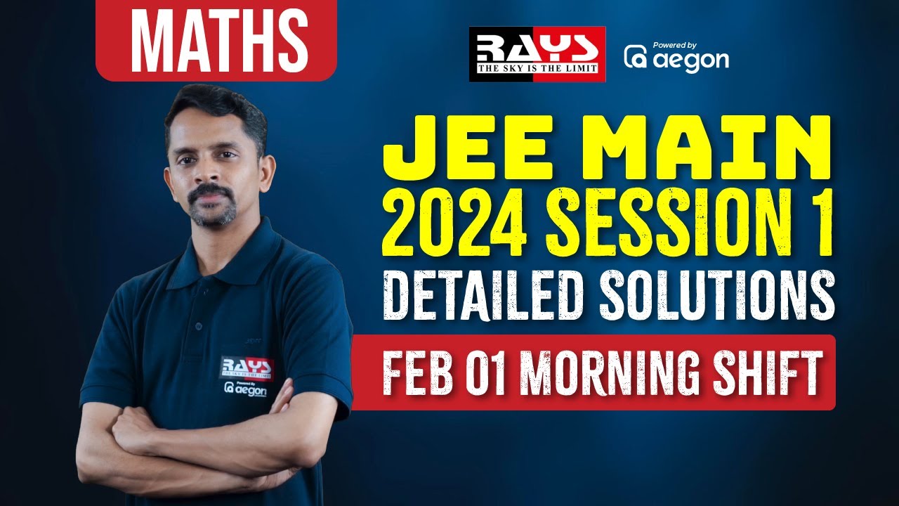 JEE MAIN 2024 SESSION 1 |DETAILED SOLUTIONS | RAYS AEGON - YouTube