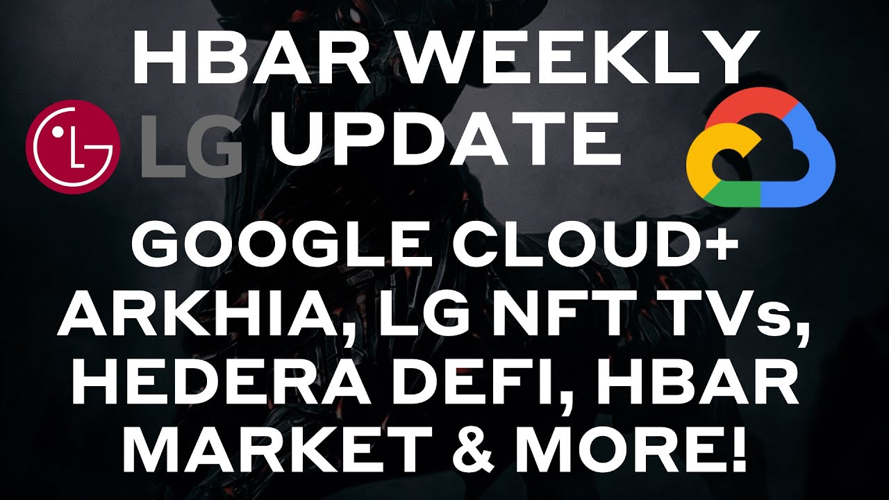 HBAR Weekly Update - LG NFT TV's, Arkhia Launch, Hedera DeFi, the HBAR Market and More! - YouTube