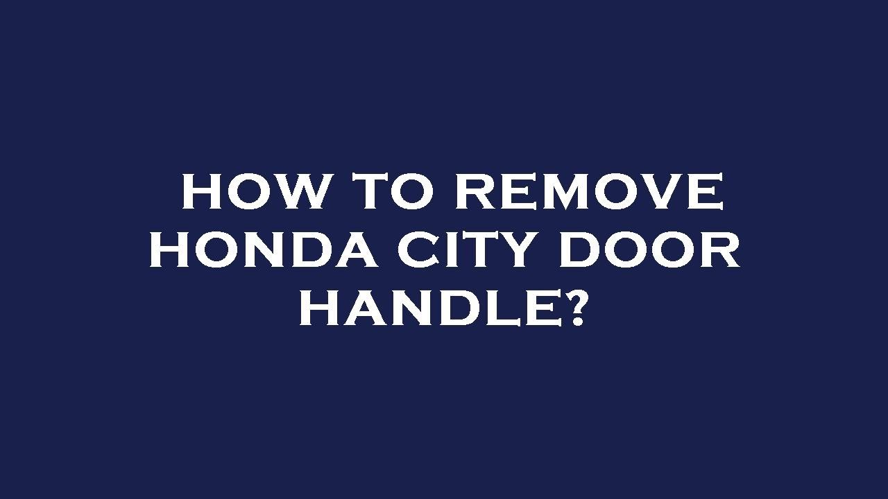 How to remove honda city door handle? - YouTube