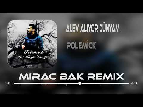 Polemick Alev Alıyor Dünyam ( Mirac Bak Remix )