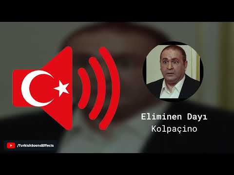 Eliminen Dayı - Kolpaçino - Ses Efekti
