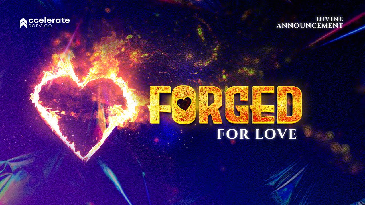 FORGED FOR LOVE | ACCELERATE SERVICE | 29/1/2025 - YouTube
