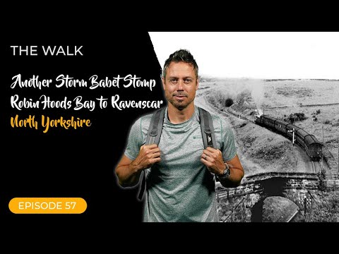 The Walk - EP 57 - Another Storm Babet Stomp - Robin Hoods Bay to ...