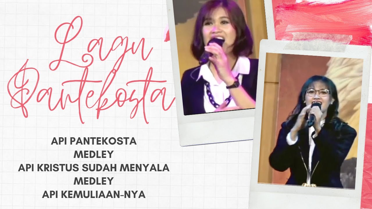 Api Pantekosta ku punya medley Api Kristus medley Api KemuliaanNya ...