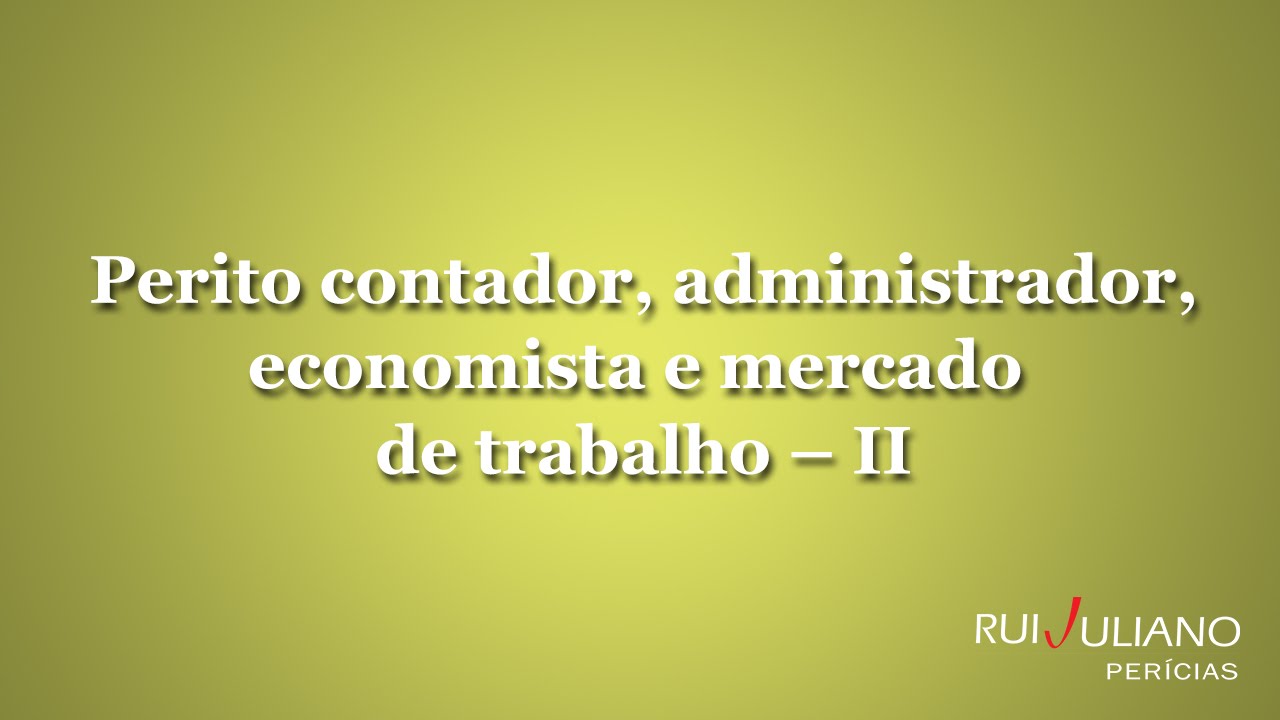 Perito contador, administrador, economista e mercado de trabalho – II ...