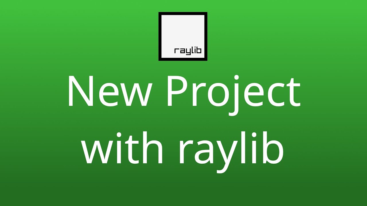 New Project in Raylib - YouTube