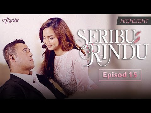 HIGHLIGHT: Episod 15 | Seribu Rindu (2018)