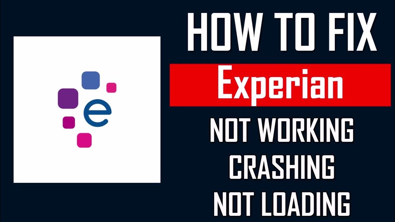 How To Fix Experian App Not Working, Crashing, Keep Stopping Or Stuck On Loading Screen - YouTube