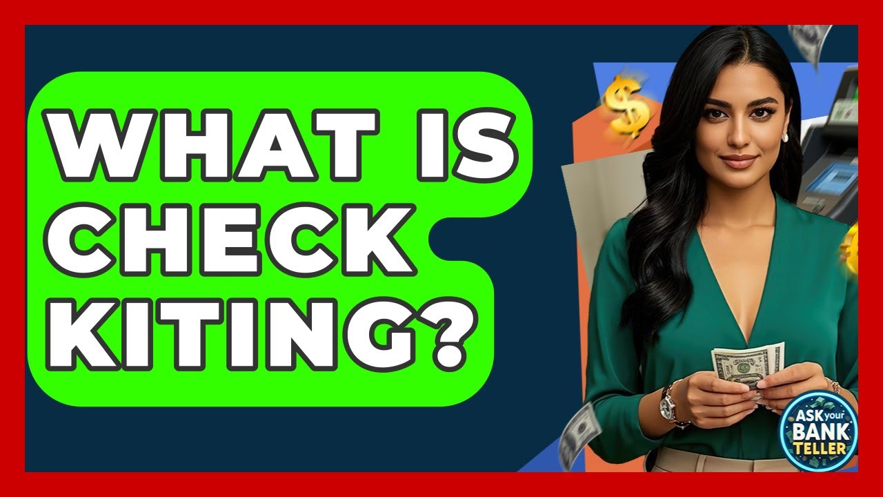 What Is Check Kiting? - Ask Your Bank Teller - YouTube