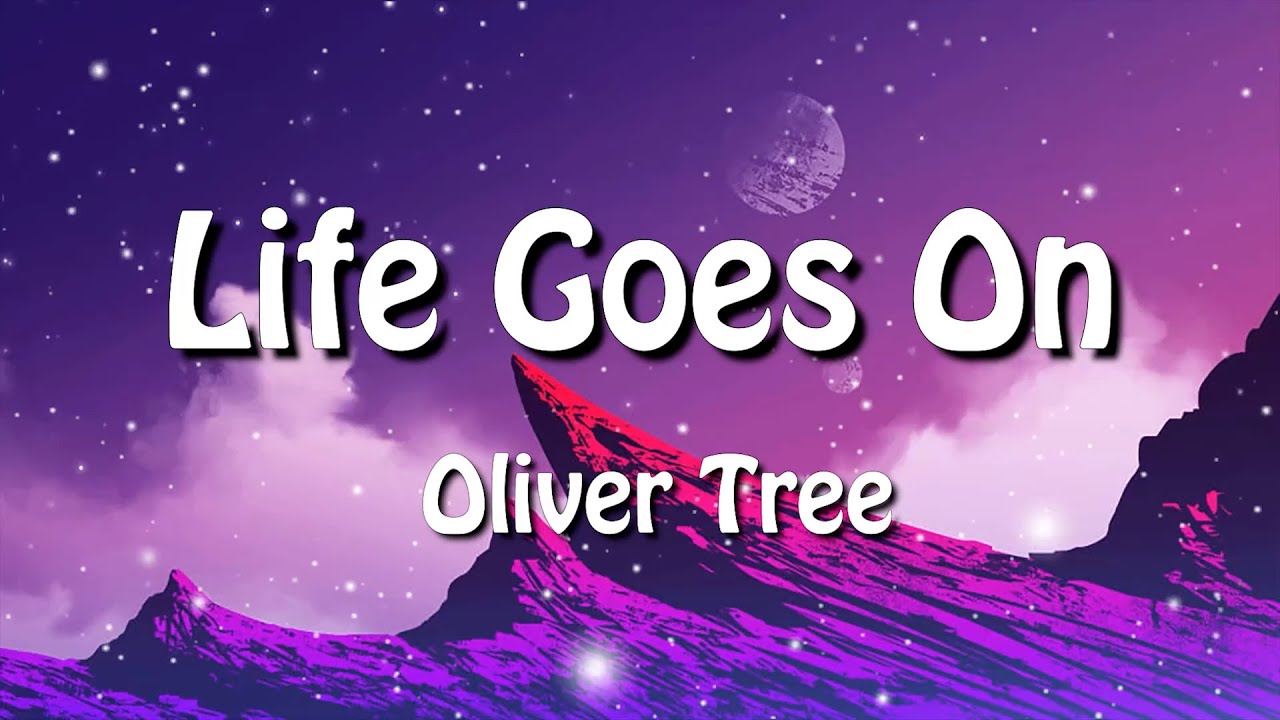 Oliver Tree - Life Goes On (Lyrics) - YouTube