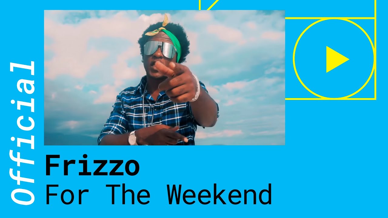 Frizzo – For The Weekend feat. Charly Black & Dean [Official Video ...