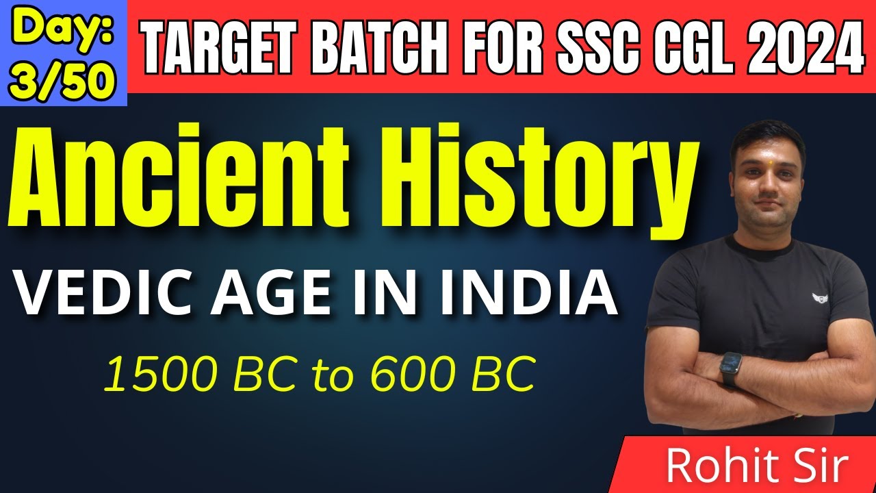 Day - 3 | Ancient History | Vedic Age in India (1500 BC to 600 BC) | UC ...
