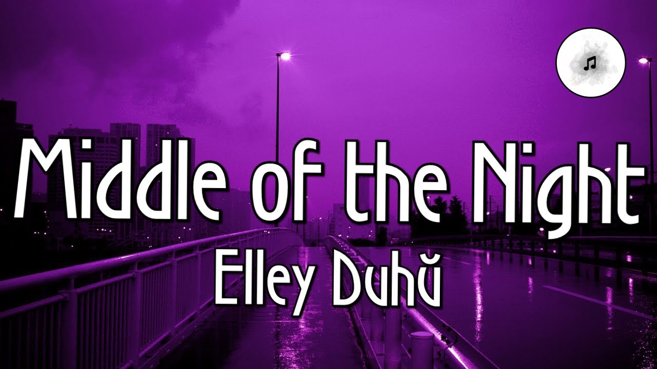Middle Of The Night Elley Duh Lyrics YouTube middle-of-the-night-elley-duh-lyrics-youtube