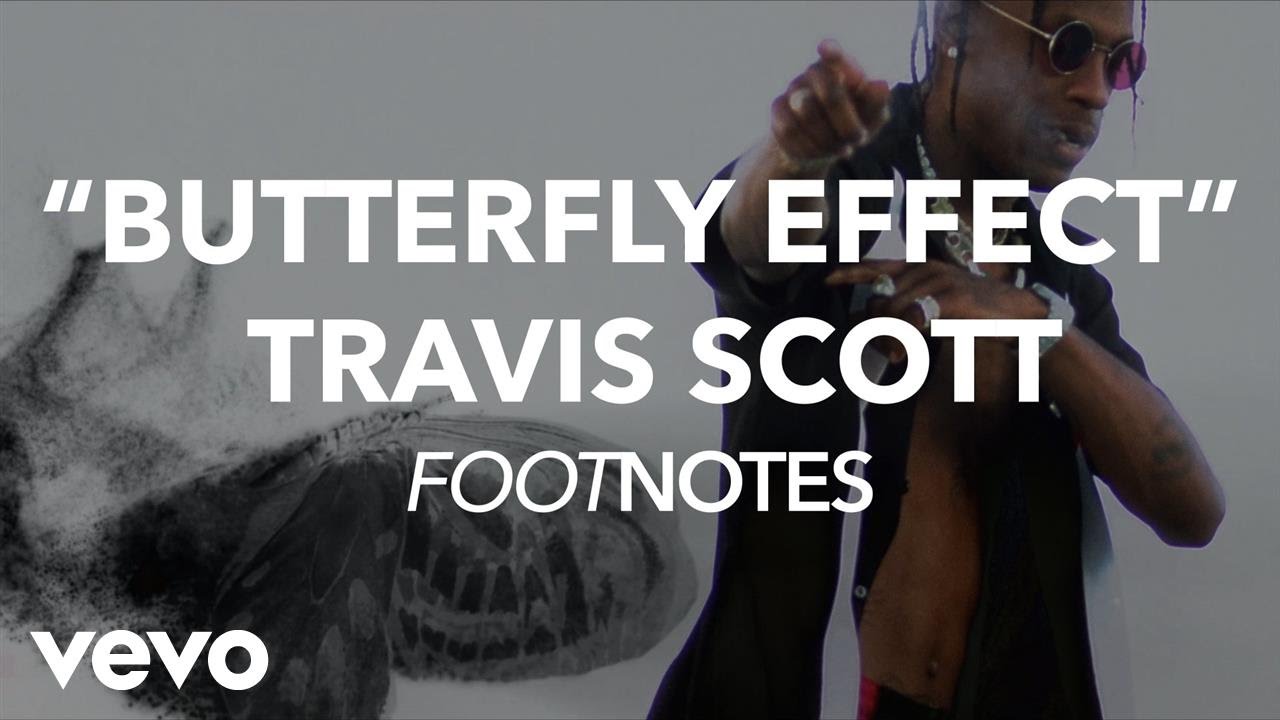 Travis Scott - "Butterfly Effect" Footnotes - YouTube