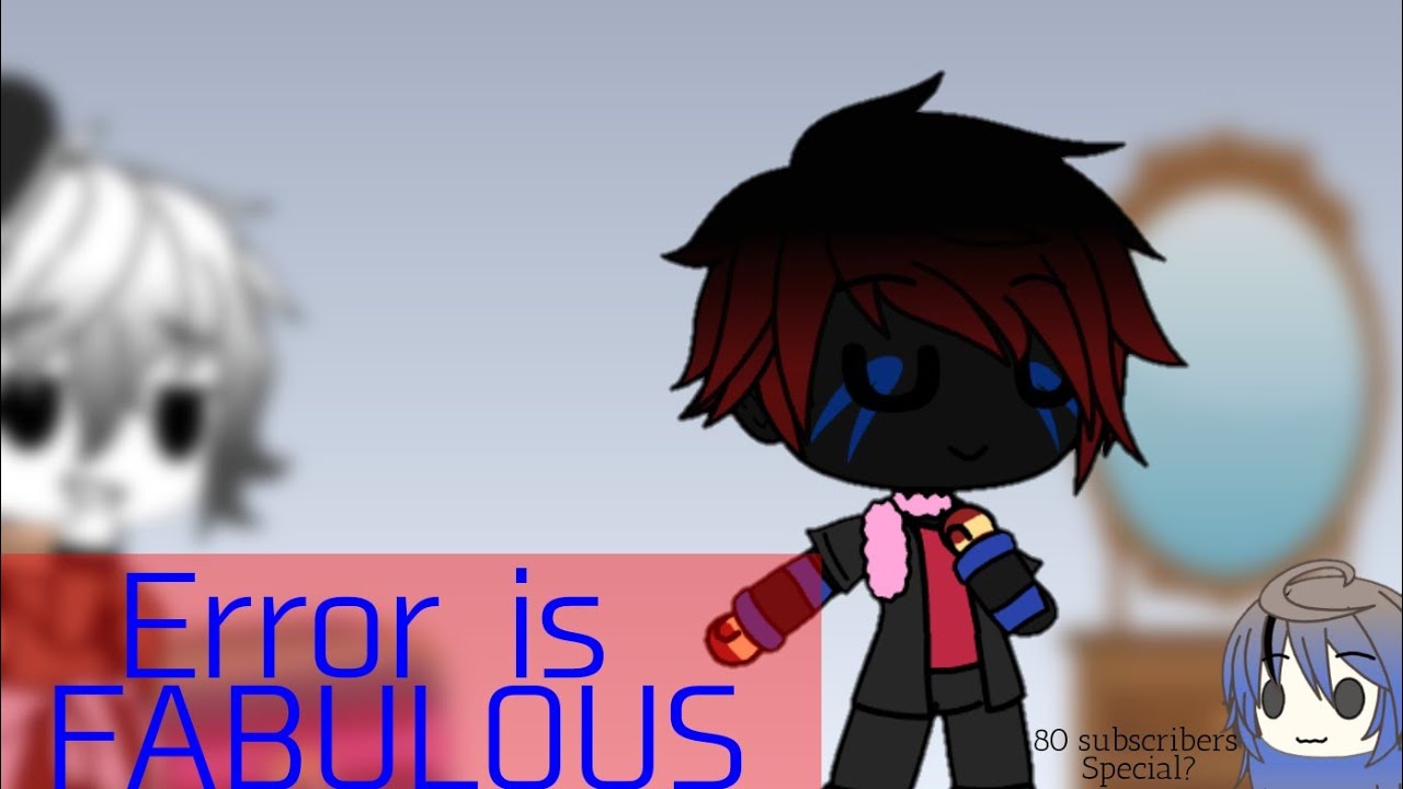 Error is FABULOUS | 80 subscribers Special? - YouTube
