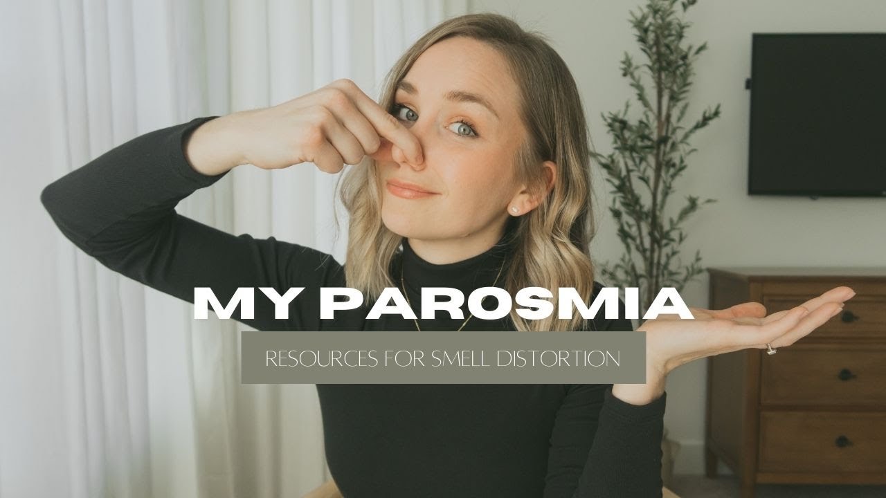PAROSMIA: My First Year with Smell Distortion (and the RESOURCES that ...