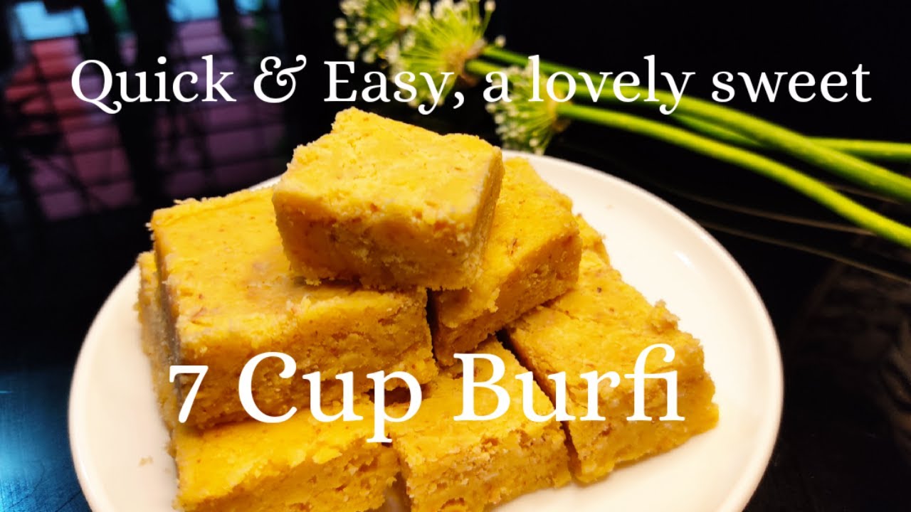 7 cup Burfi | 7 cup cake | 7 cups| Indian Traditional Sweet | Tasty ...