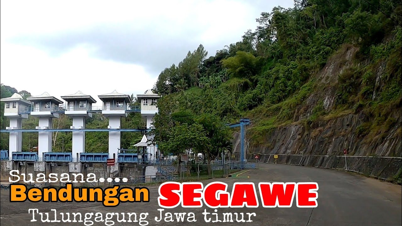 Suasana Rute Bendungan SEGAWE Tulungagung Jawa timur - YouTube