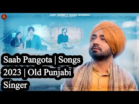 Saab Pangota | Songs 2023 | Old Punjabi Singer - YouTube Music
