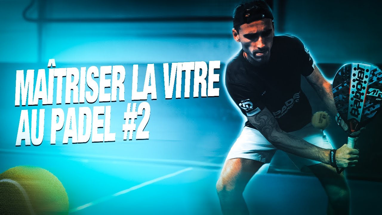 COMMENT JOUER AVEC LA VITRE AU PADEL ? #TUTO2 - YouTube