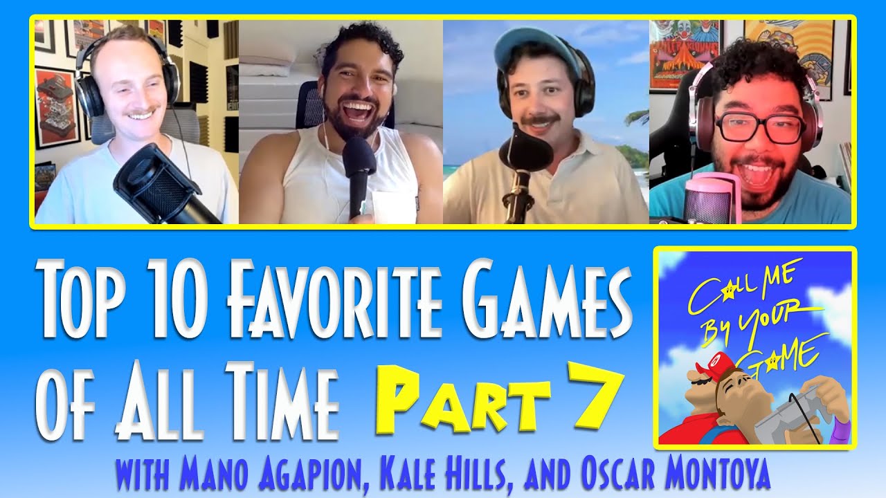 Top 10 Favorite Games of All Time - Part VII (with Mano Agapion, Kale ...