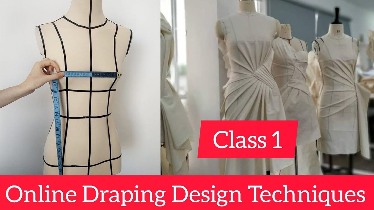 CLASS - 2 Draping Technique In Design !! Learn Step by Step //ONLINE ...